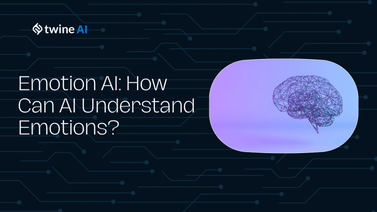 Emotion AI: How can AI understand Emotions? - Twine Blog