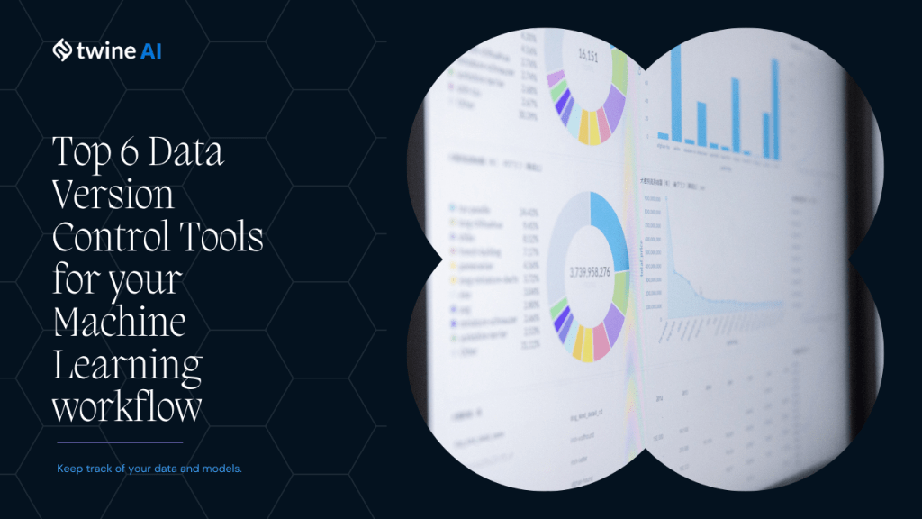 Top 6 Dataset Version Control Tools for your Machine Learning workflow ...