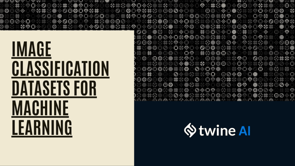 13+ Image Classification Datasets for Machine Learning - Twine Blog