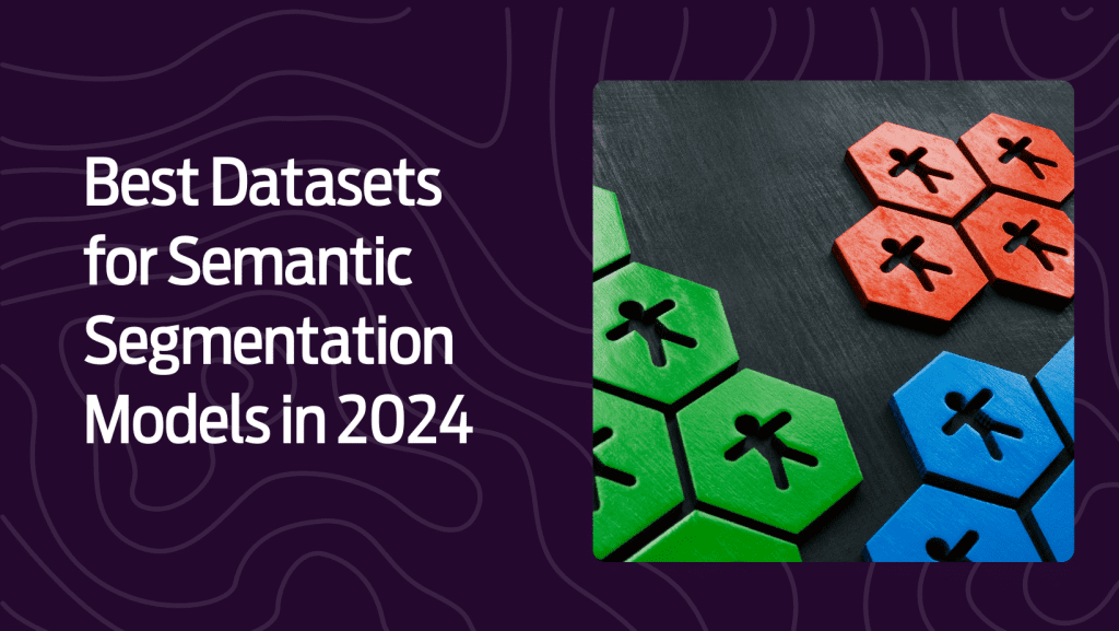 Best Datasets For Semantic Segmentation Models In 2024 Twine Blog
