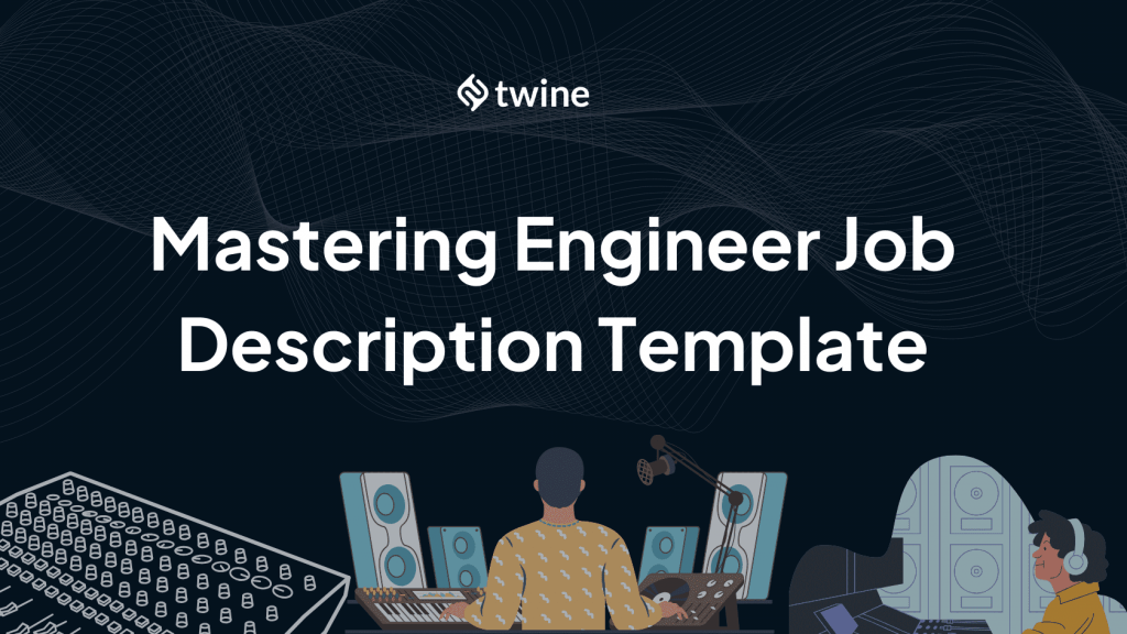Mastering Engineer Job Description Template - Twine Blog