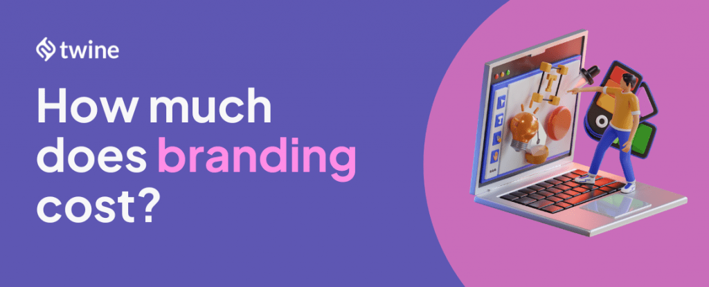 How Much Does Branding Cost? - Twine Blog