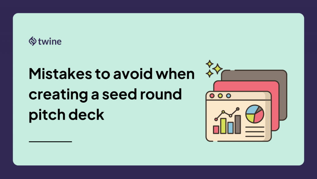 Mistakes to avoid when creating a seed round pitch deck - Twine Blog
