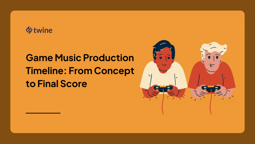 Game Music Production Timeline: From Concept to Final Score - Twine Blog