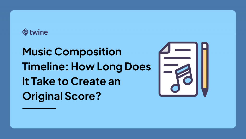 Music Composition Timeline: How Long Does it Take to Create an Original ...