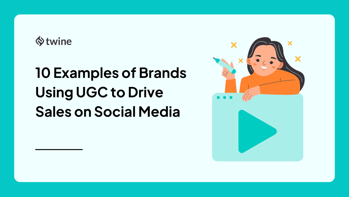 10 Examples of Brands Using UGC to Drive Sales on Social Media - Twine Blog