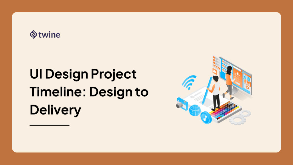 UI Design Project Timeline: Design to Delivery - Twine Blog