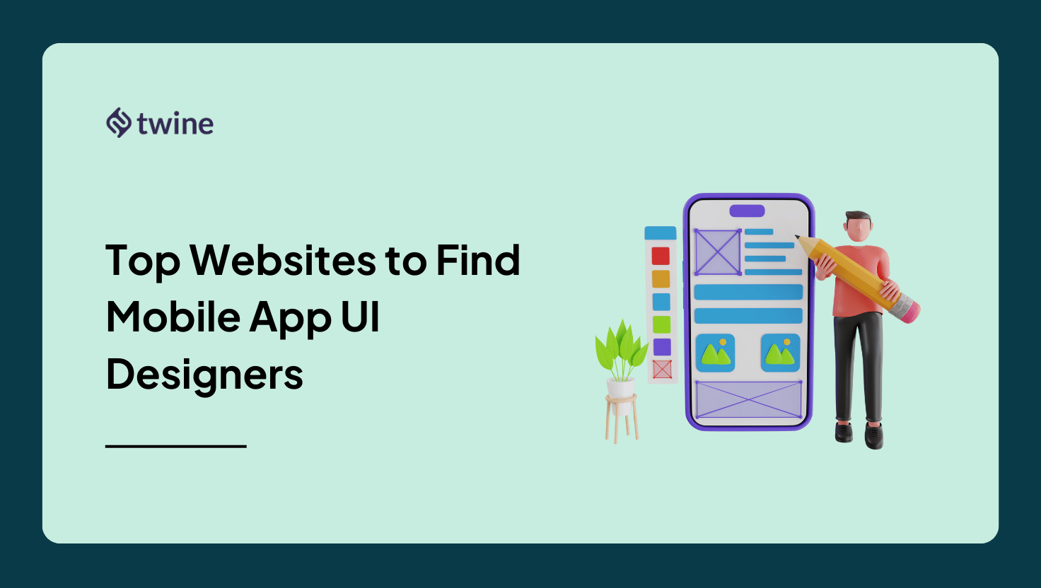 Top Websites to Find Mobile App UI Designers - Twine Blog