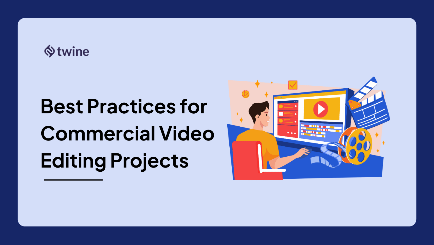 Best Practices for Commercial Video Editing Projects - Twine Blog