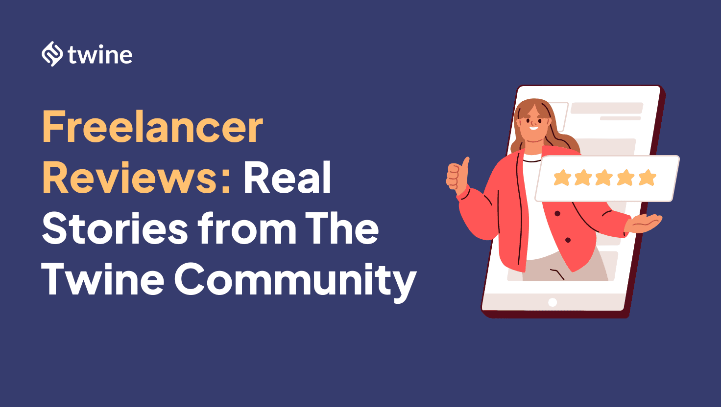 Freelancer Reviews: Real Stories from The Twine Community - Twine Blog
