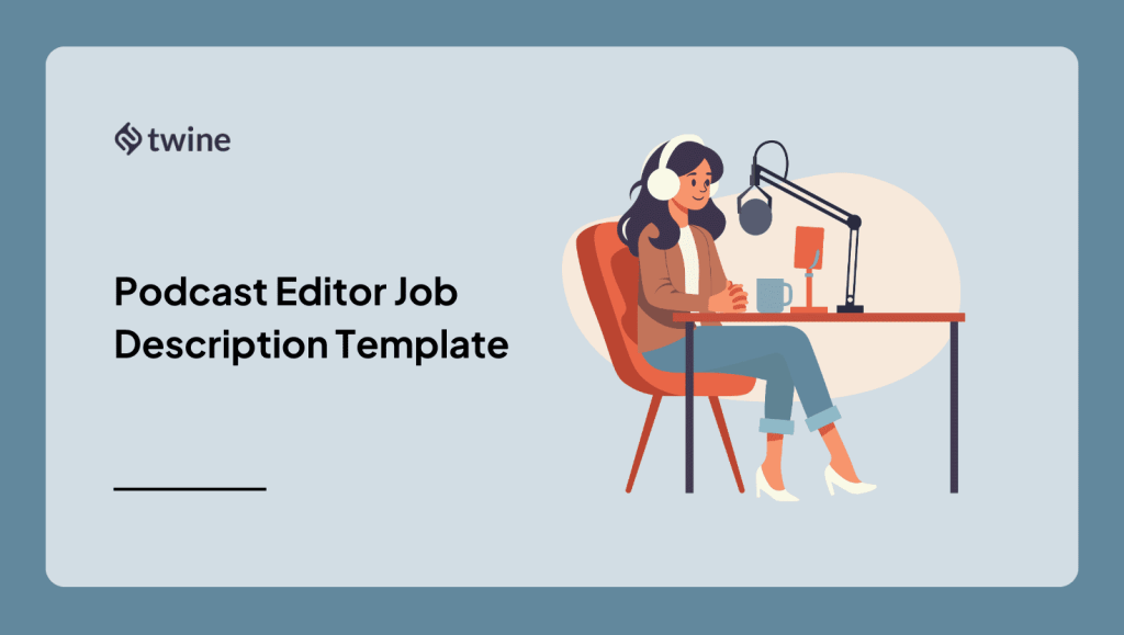 Podcast Editor Job Description Template - Twine Blog