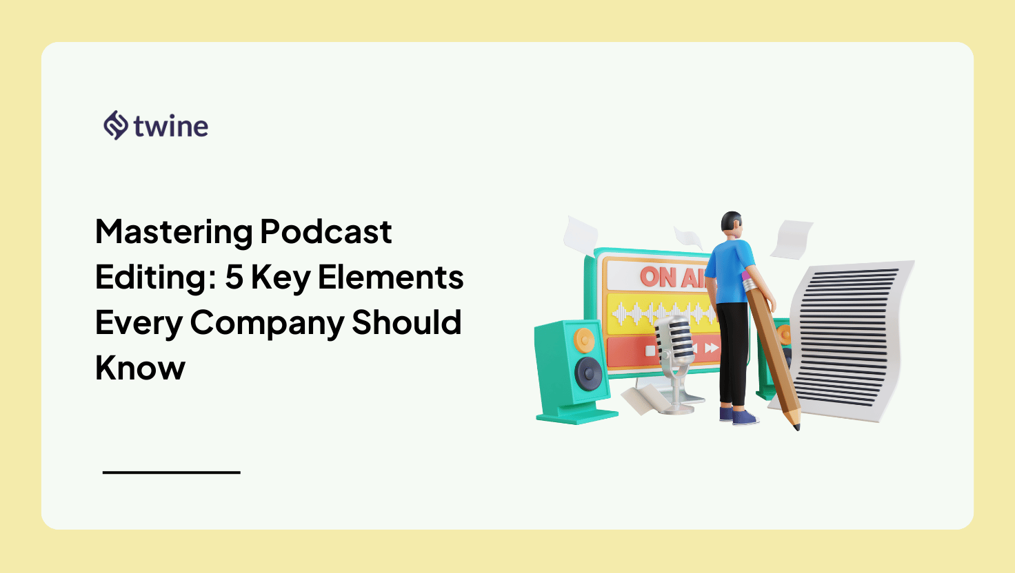 Mastering Podcast Editing: 5 Key Elements Every Company Should Know ...
