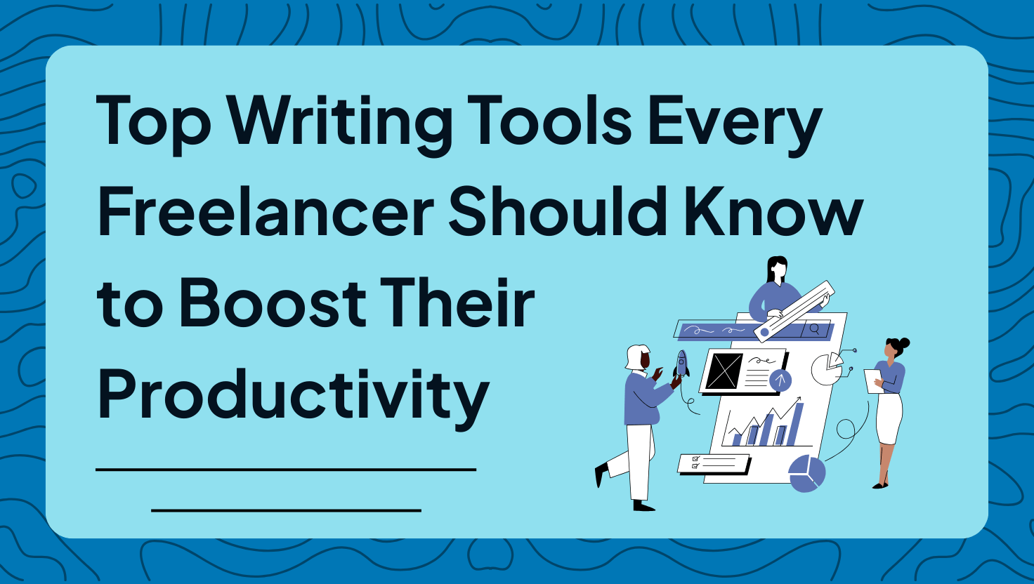 Top Writing Tools Every Freelancer Should Know to Boost Their ...