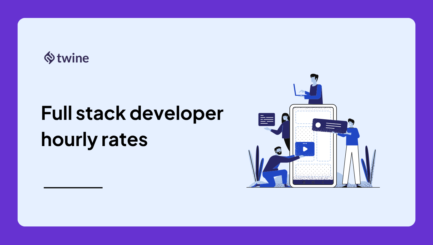 Full Stack Developer Hourly Rates - Twine Blog
