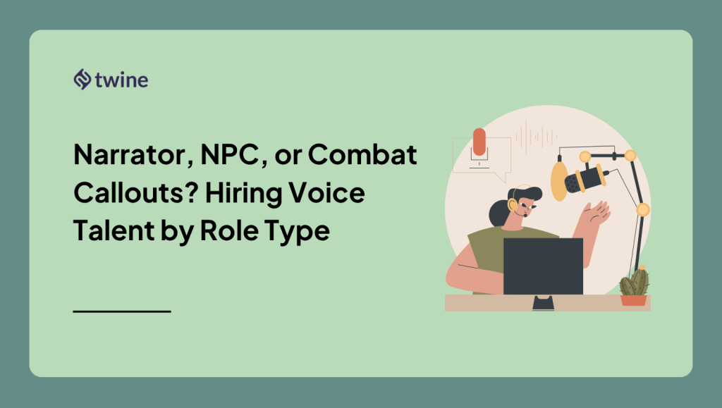 Narrator, NPC, or Combat Callouts? Hiring Voice Talent by Role Type ...