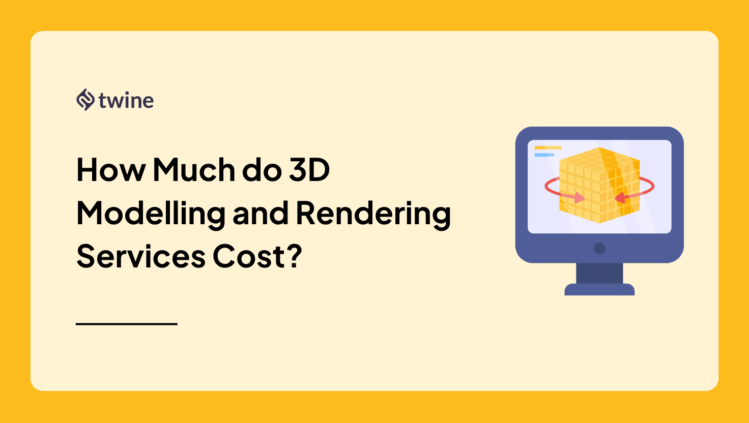 How much do 3D Modelling and Rendering Services Cost? - Twine Blog