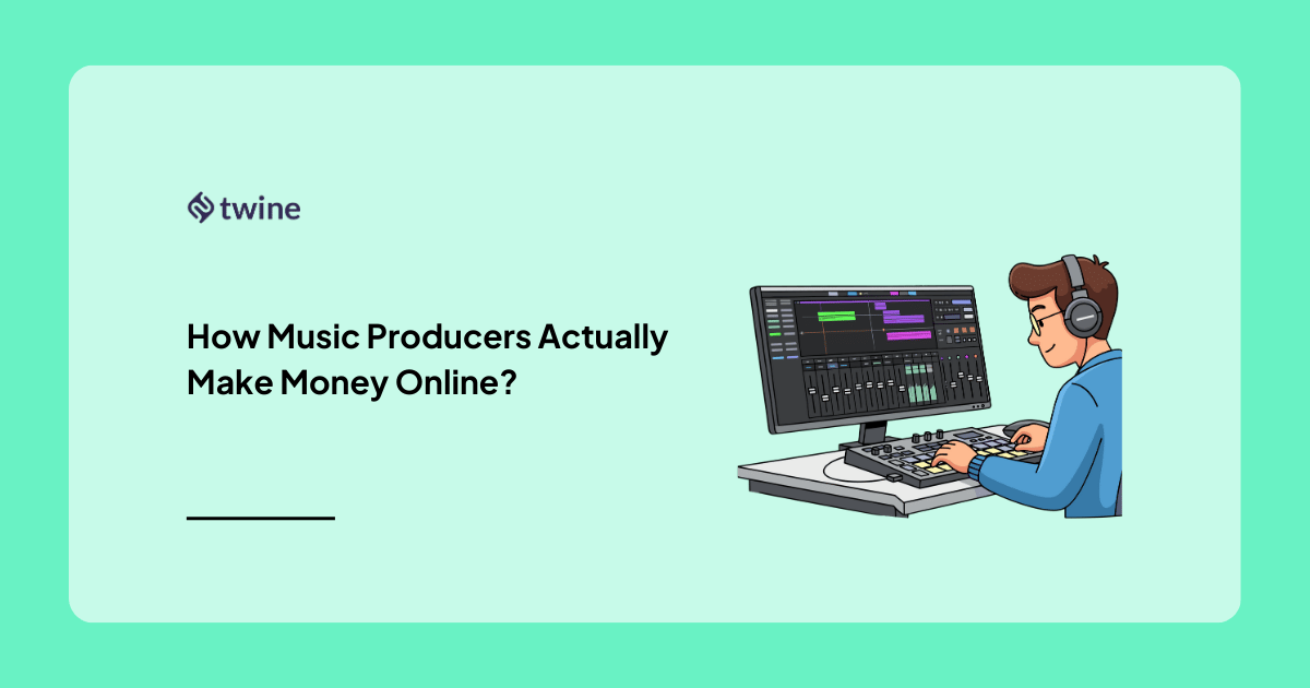 How Music Producers Actually Make Money Online? - Twine Blog